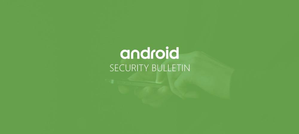Android’s August security bulletin now rolling out for compatible ...